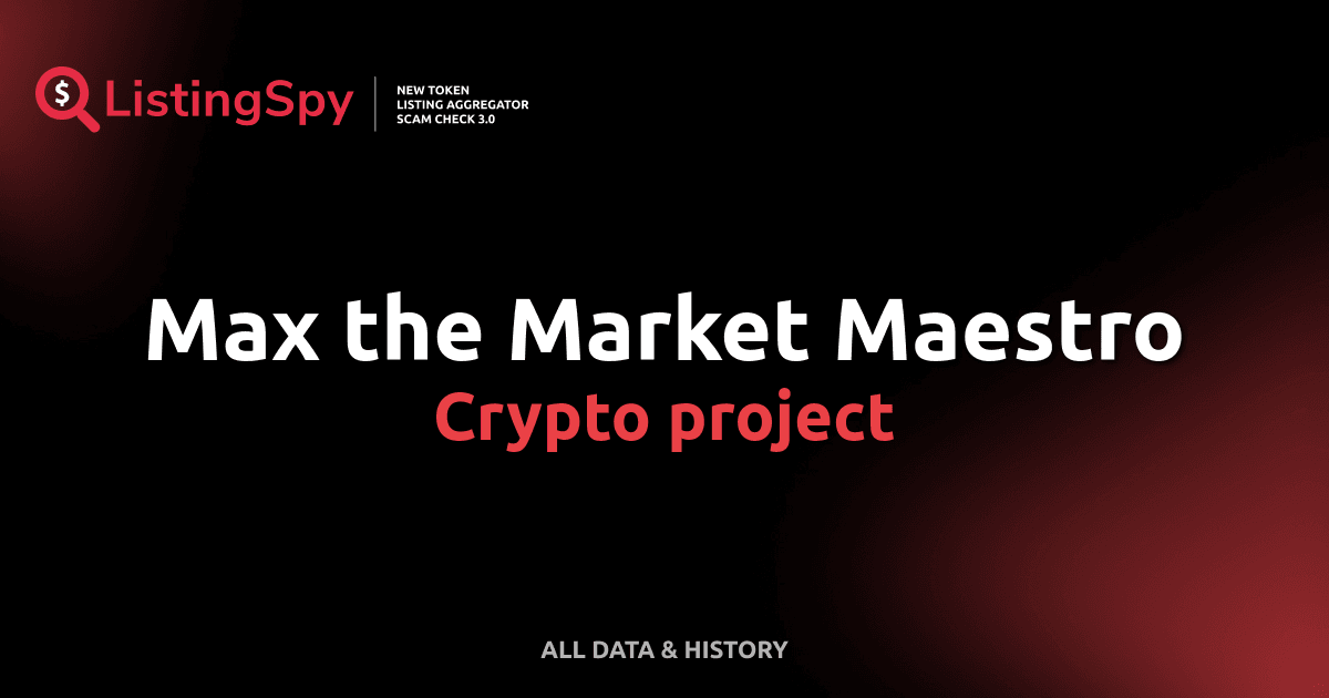 Max the Market Maestro crypto project: MAXMRKT token listings, events ...