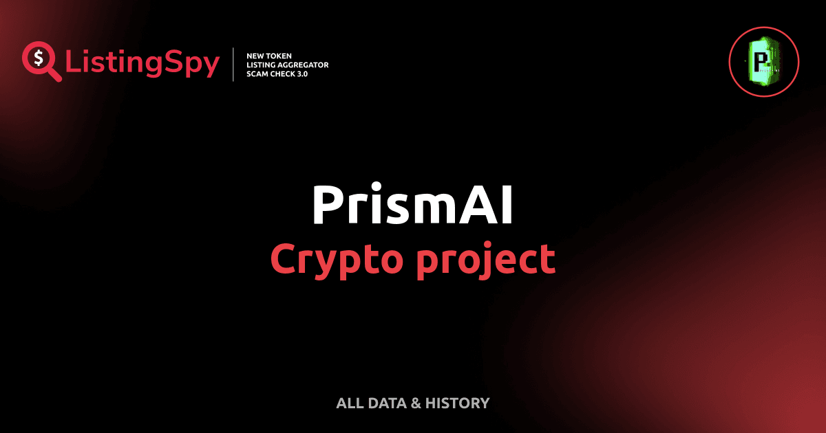 PrismAI crypto project: prism token listings, events, analysis | ListingSpy