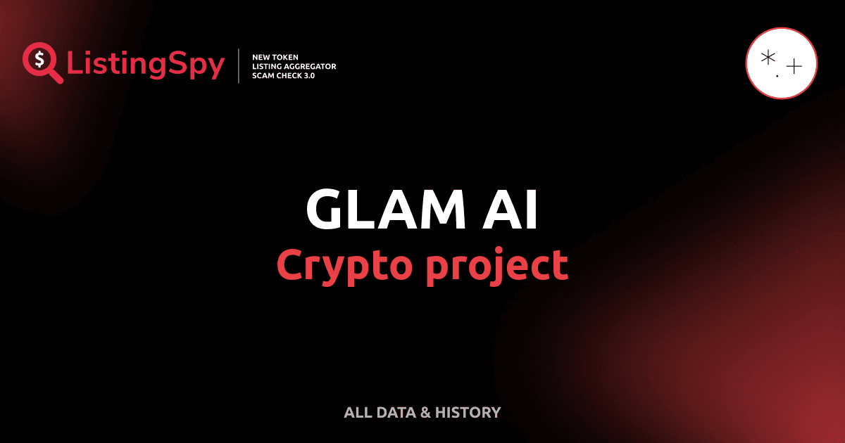 GLAM AI crypto project: GLAM token listings, events, analysis | ListingSpy