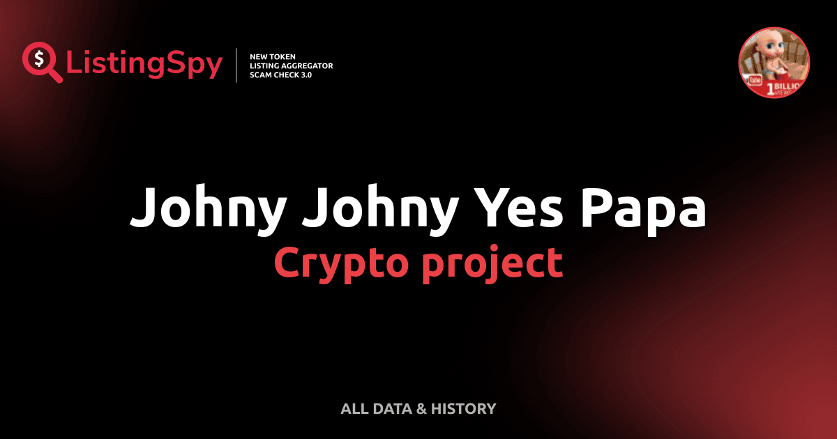 Johny Johny Yes Papa crypto project: johny token listings, events ...