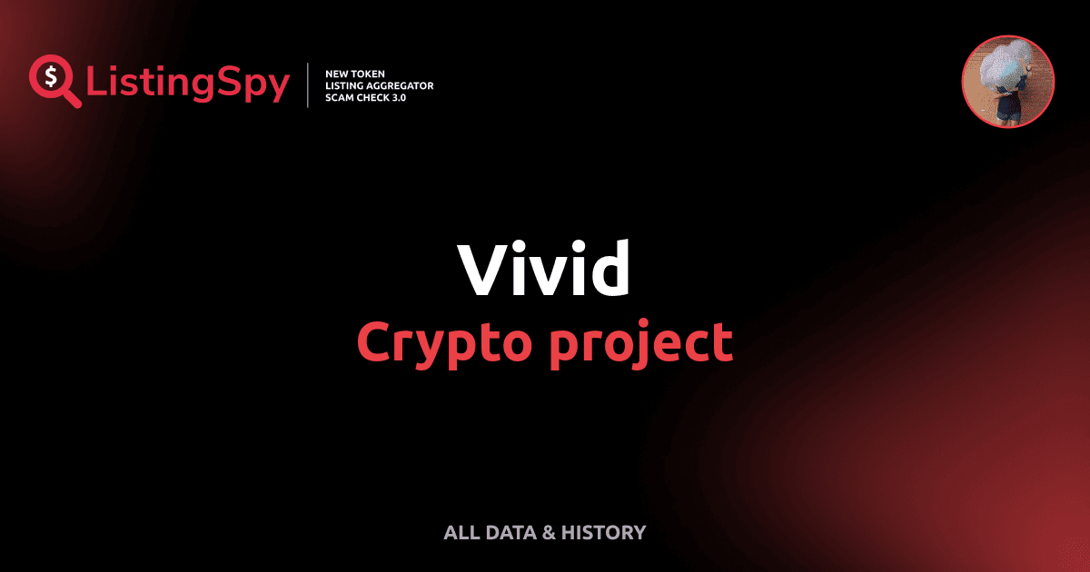 Vivid crypto project: Vivid token listings, events, analysis | ListingSpy