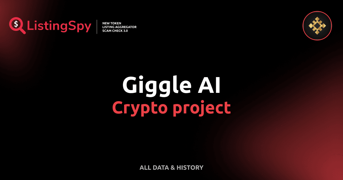 Giggle AI crypto project: GIGGLE token listings, events, analysis | ListingSpy