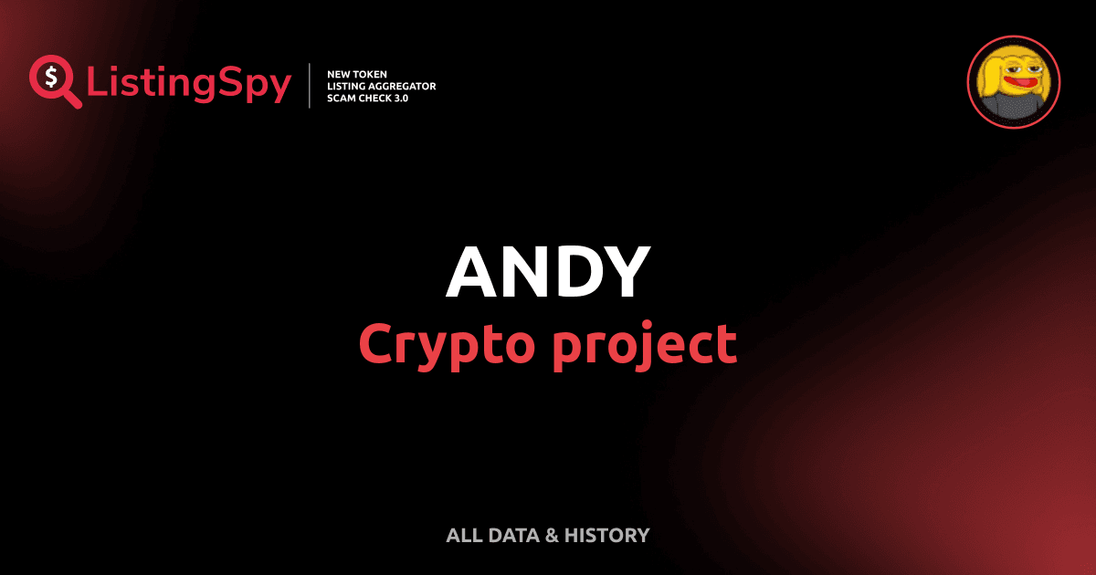 ANDY crypto project: ANDY token listings, events, analysis | ListingSpy
