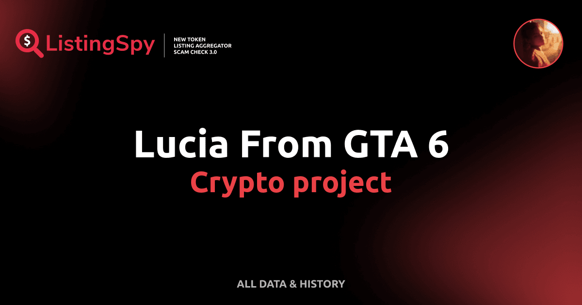 Lucia From GTA 6 crypto project: Lucia token listings, events, analysis | ListingSpy