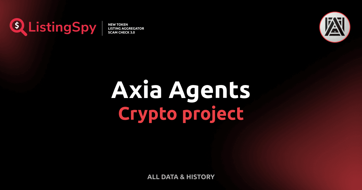 Axia Agents crypto project: AXIA token listings, events, analysis | ListingSpy