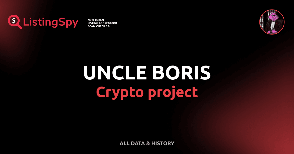 UNCLE BORIS crypto project: UNCLE token listings, events, analysis | ListingSpy