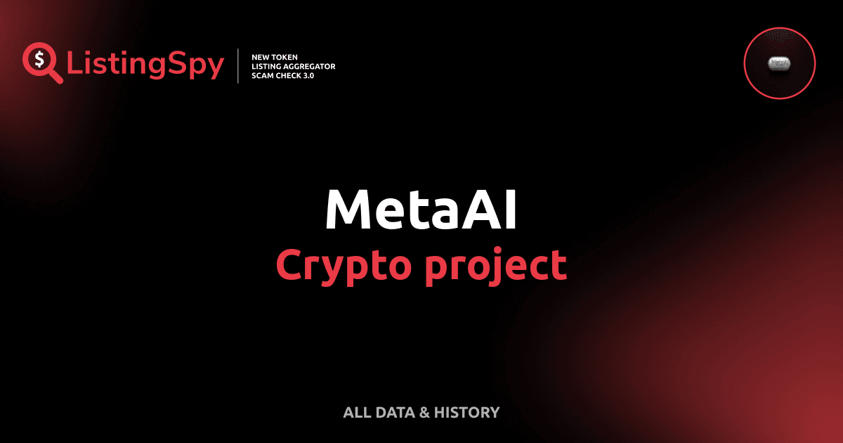 MetaAI crypto project: MetaAI token listings, events, analysis | ListingSpy