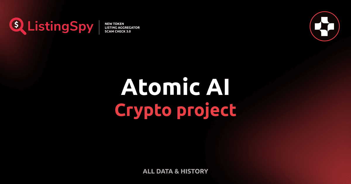 Atomic AI crypto project: Atomic AI token listings, events, analysis | ListingSpy