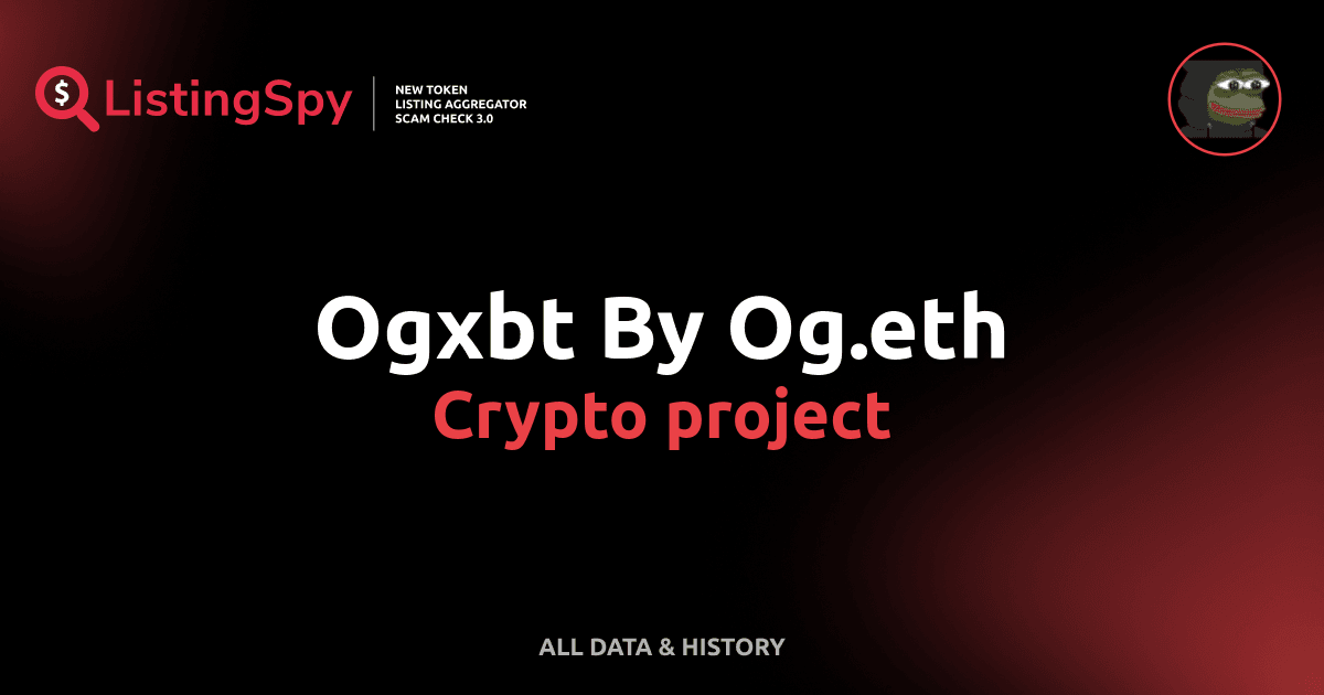 Ogxbt By Og.eth crypto project: ogxbt token listings, events, analysis | ListingSpy