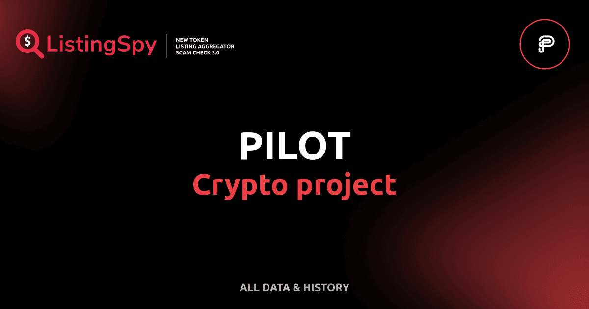 PILOT crypto project: PILOT token listings, events, analysis | ListingSpy