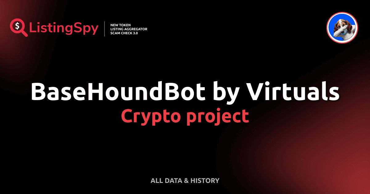 BaseHoundBot by Virtuals crypto project: $HOUND token listings, events, analysis | ListingSpy