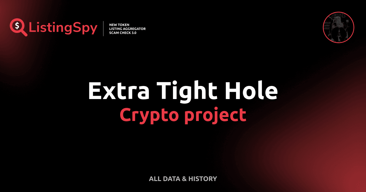 Extra Tight Hole crypto project: ETH token listings, events, analysis | ListingSpy