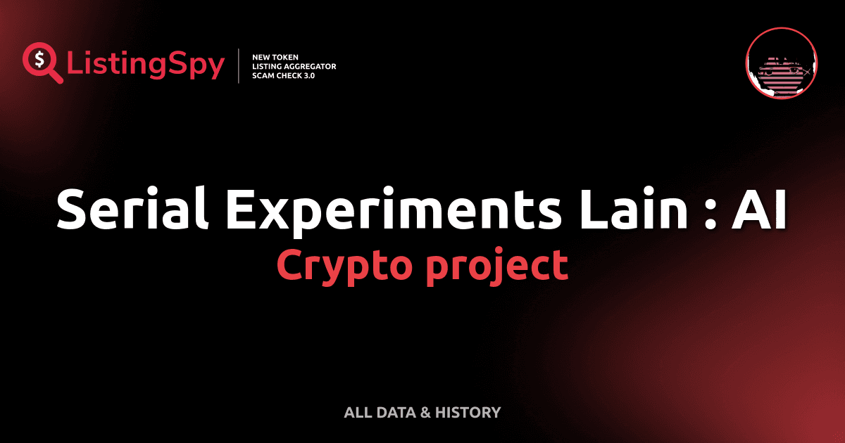 Serial Experiments Lain : AI crypto project: AI token listings, events, analysis | ListingSpy