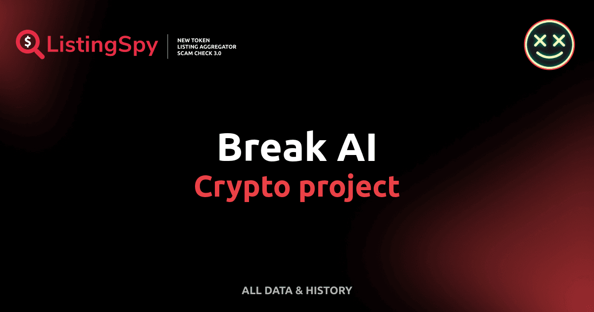 Break AI crypto project: BREAK token listings, events, analysis ...