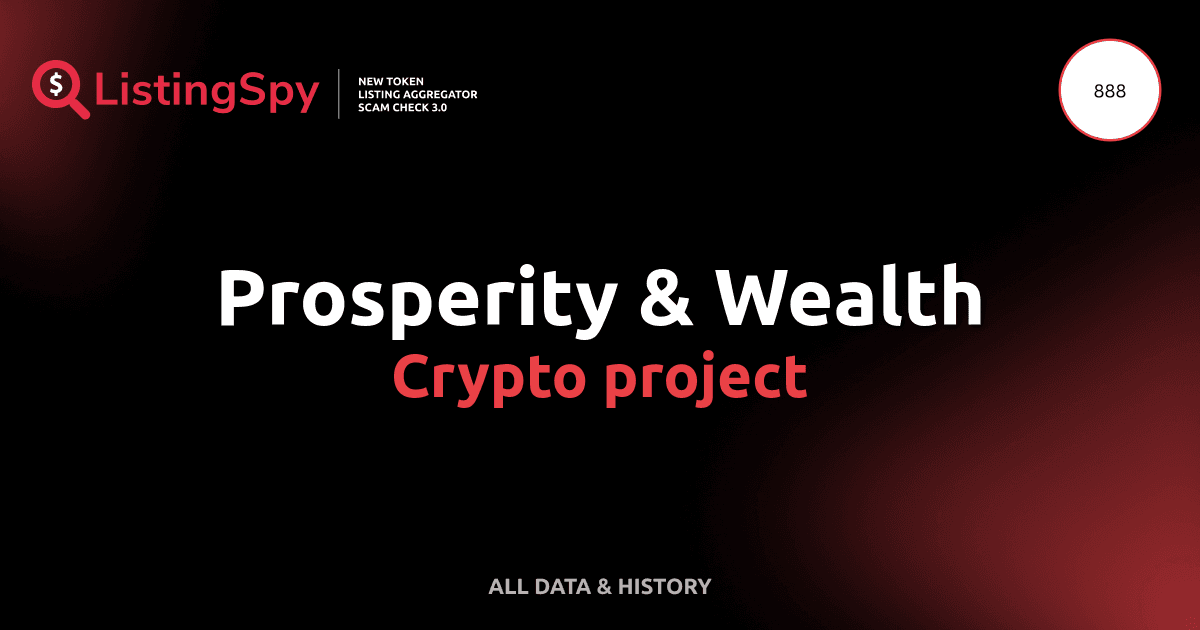 Prosperity & Wealth crypto project: 888 token listings, events, analysis | ListingSpy
