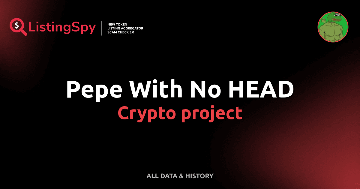 Pepe With No HEAD crypto project: PEPEHEAD token listings, events ...