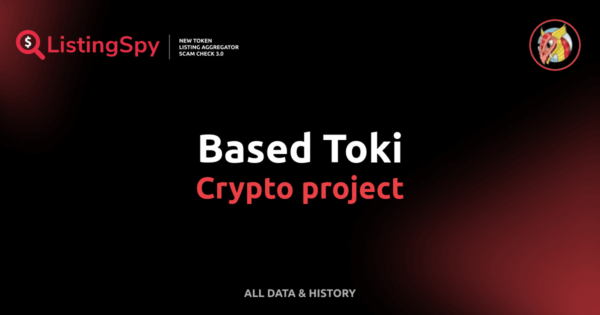 Based Toki crypto project: TOKI token listings, events, analysis | ListingSpy