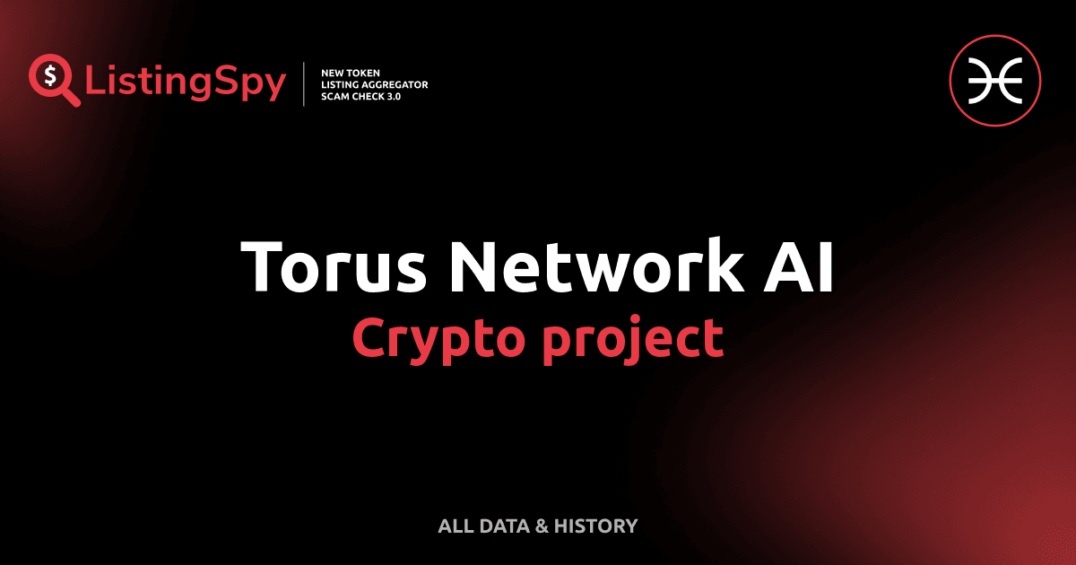Torus Network AI crypto project: TORUS token listings, events, analysis | ListingSpy