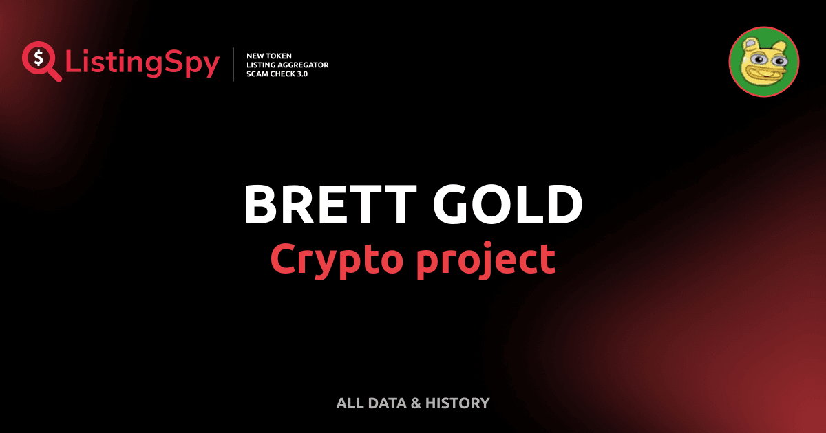 BRETT GOLD crypto project: BRETTGOLD token listings, events, analysis ...