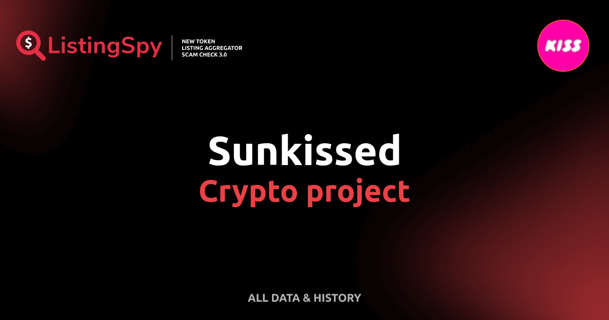 Sunkissed crypto project: KISS token listings, events, analysis ...