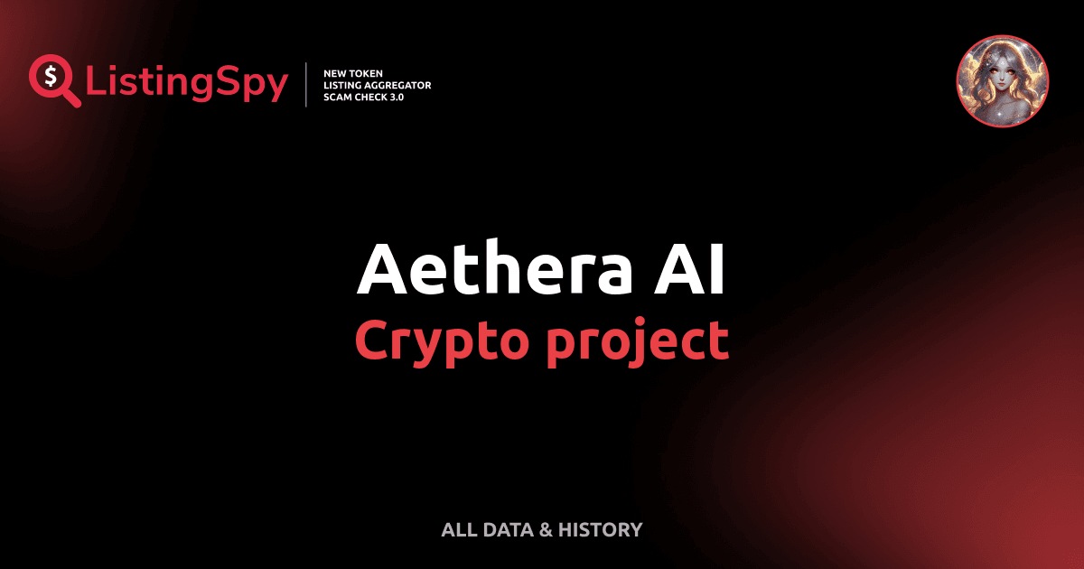 Aethera AI crypto project: AETHERA token listings, events, analysis | ListingSpy