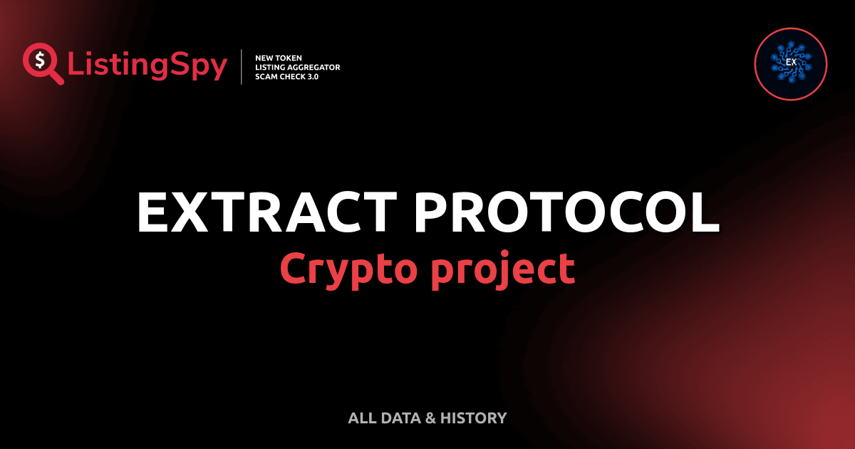 EXTRACT PROTOCOL crypto project: EX token listings, events, analysis | ListingSpy