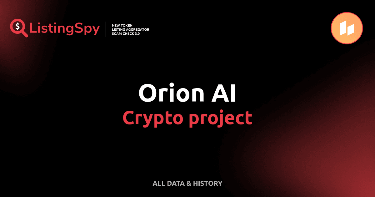 Orion AI crypto project: ORION token listings, events, analysis | ListingSpy