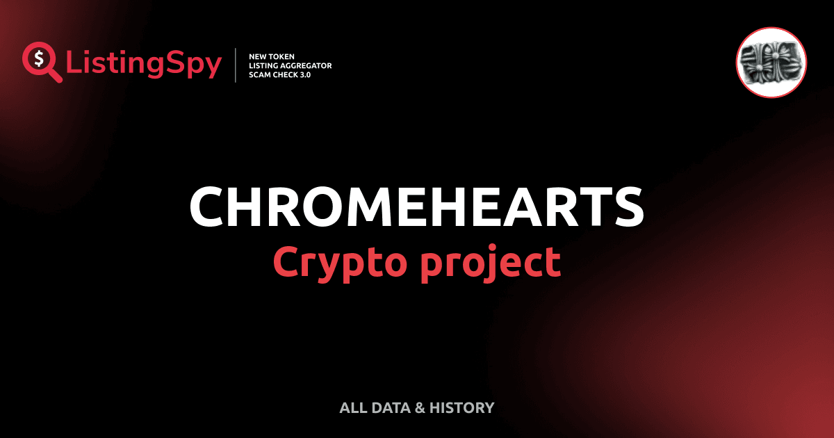 CHROMEHEARTS crypto project: CHROME token listings, events, analysis | ListingSpy