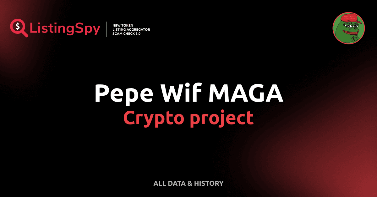 Pepe Wif MAGA crypto project: PEPEWIF token listings, events, analysis | ListingSpy