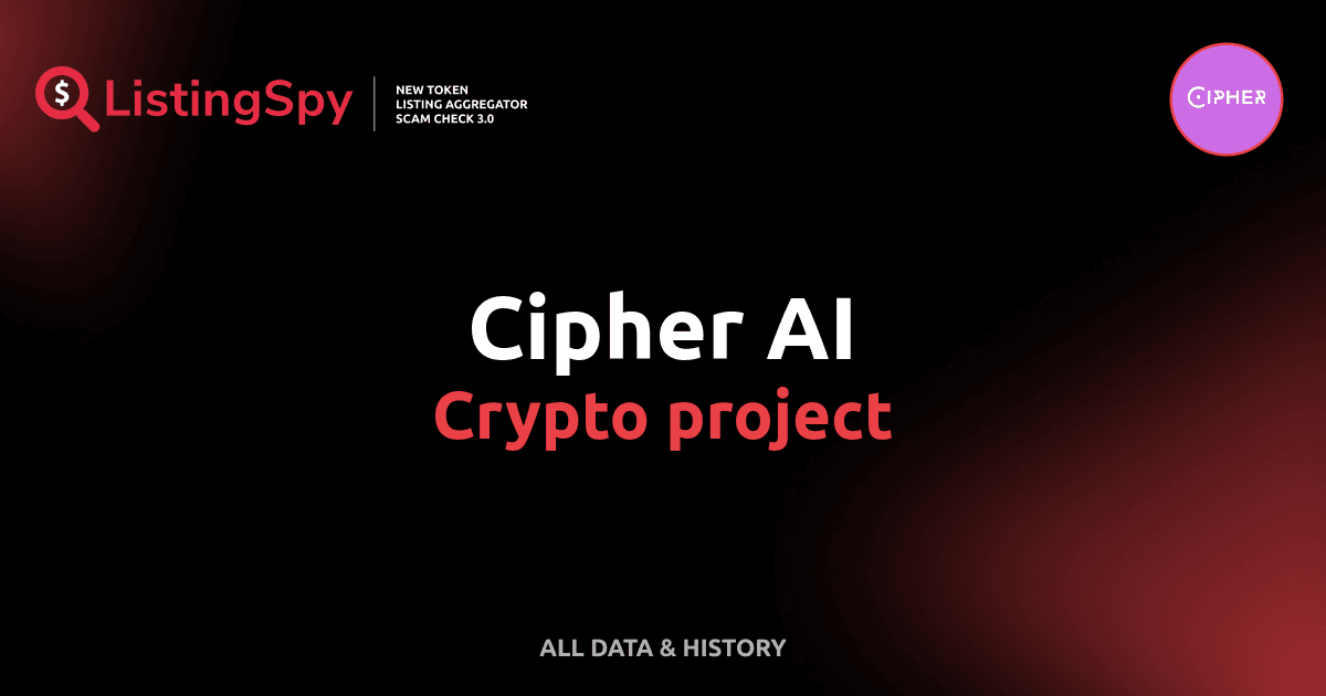 Cipher AI crypto project: CIPHERAI token listings, events, analysis | ListingSpy