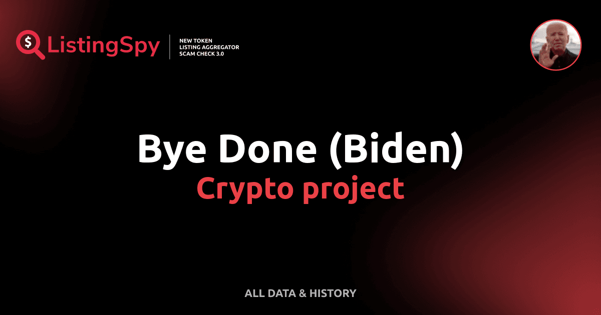 Bye Done (Biden) crypto project: BYE token listings, events, analysis ...