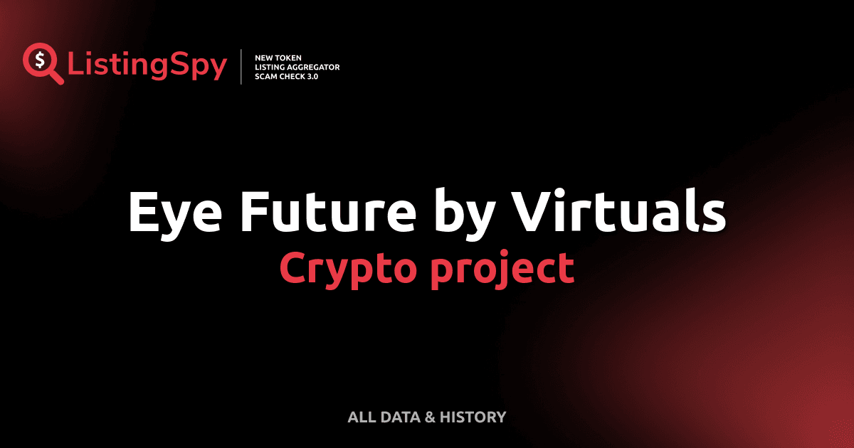 Eye Future by Virtuals crypto project: EYE token listings, events ...