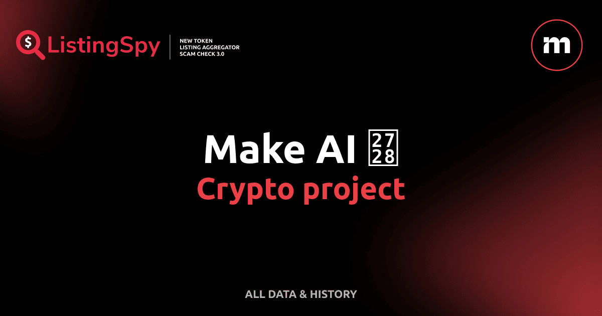Make AI crypto project: MakeAI token listings, events, analysis | ListingSpy