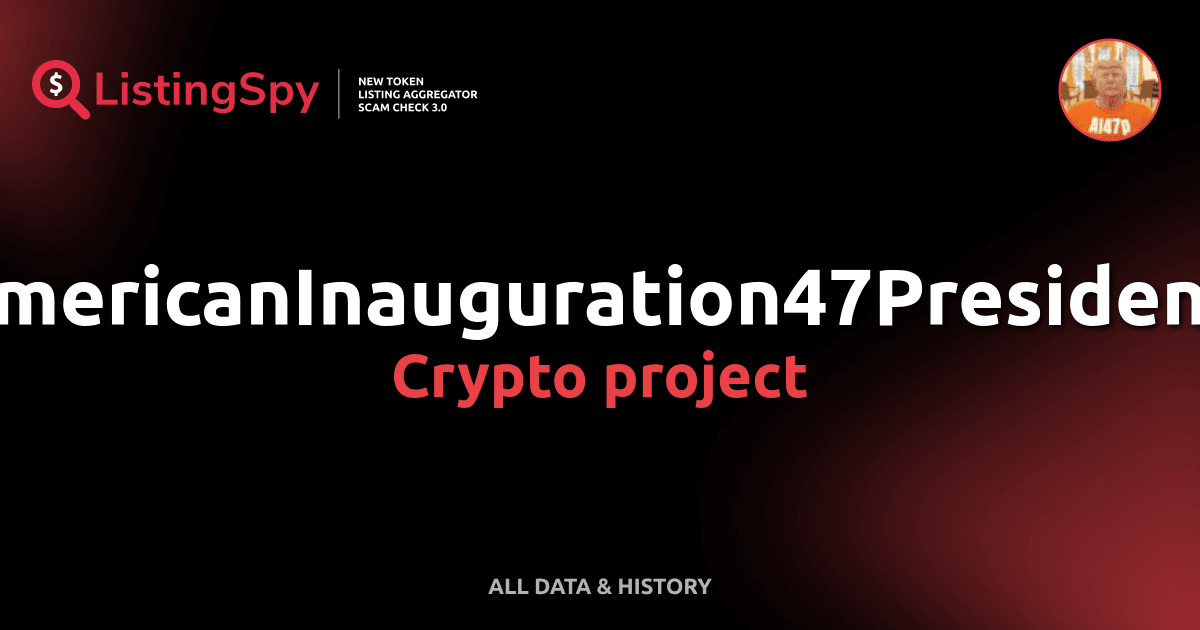 AmericanInauguration47Presiden... crypto project: ai47p token listings, events, analysis ...