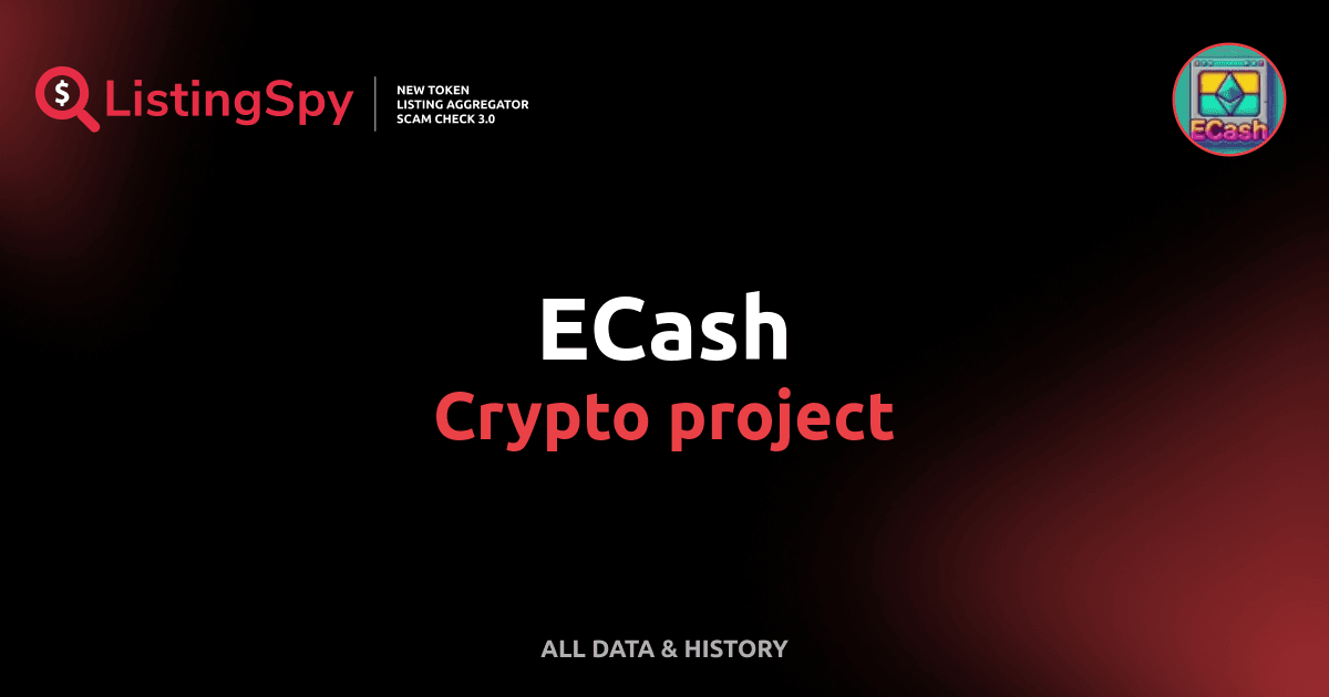 ECash crypto project: ECASH token listings, events, analysis | ListingSpy