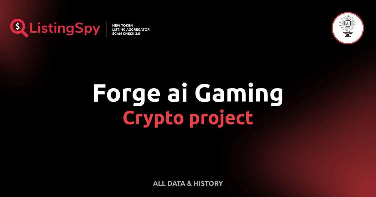Forge ai Gaming crypto project: Forge token listings, events, analysis | ListingSpy