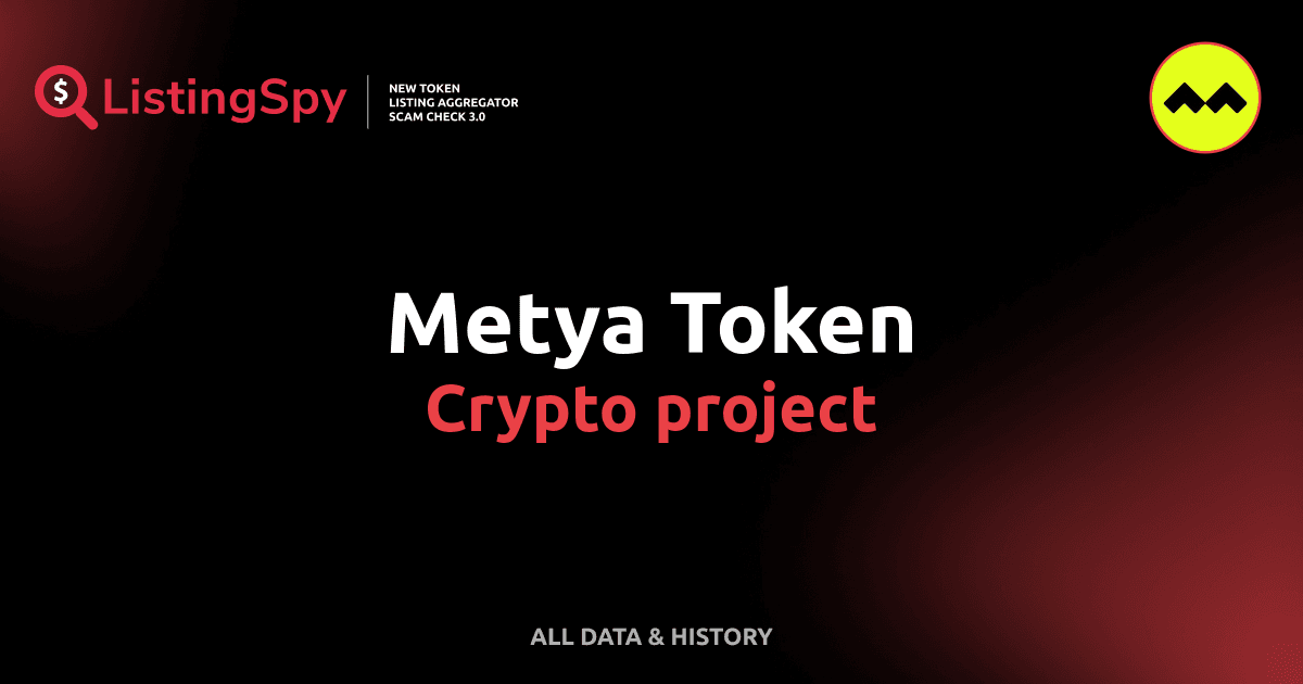 Metya Token crypto project: MET token listings, events, analysis | ListingSpy