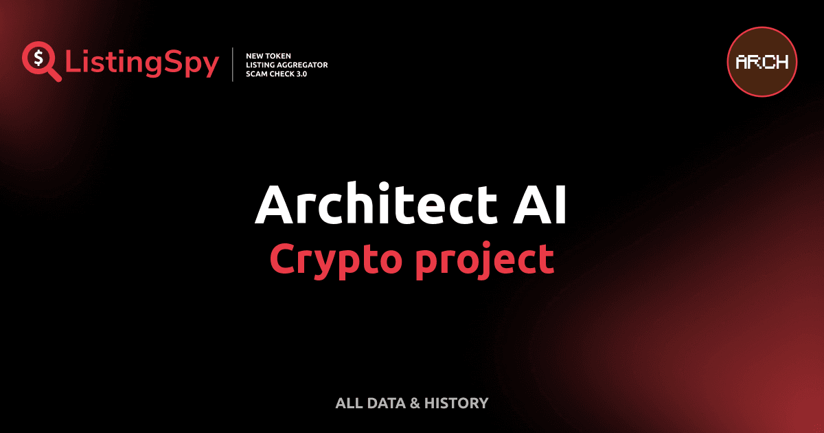 Architect AI crypto project: ARCH token listings, events, analysis | ListingSpy