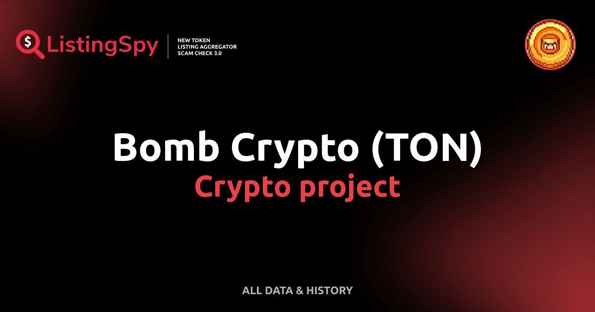 Bomb Crypto (TON) crypto project: BCOIN token listings, events, analysis | ListingSpy