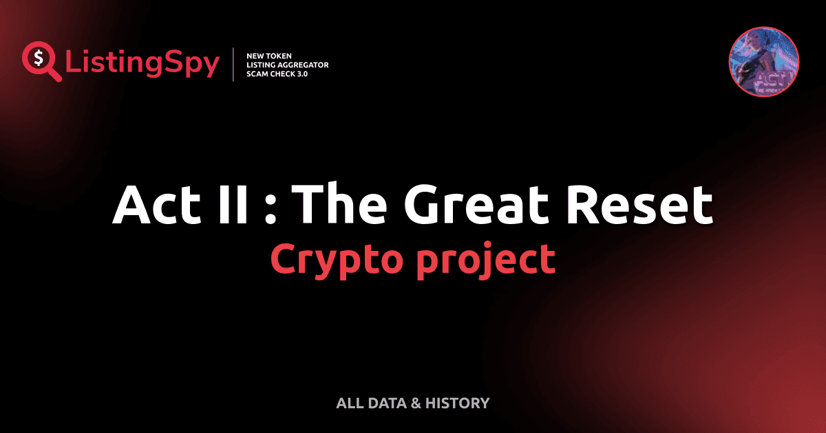 Act II : The Great Reset crypto project: ACT2 token listings, events, analysis | ListingSpy