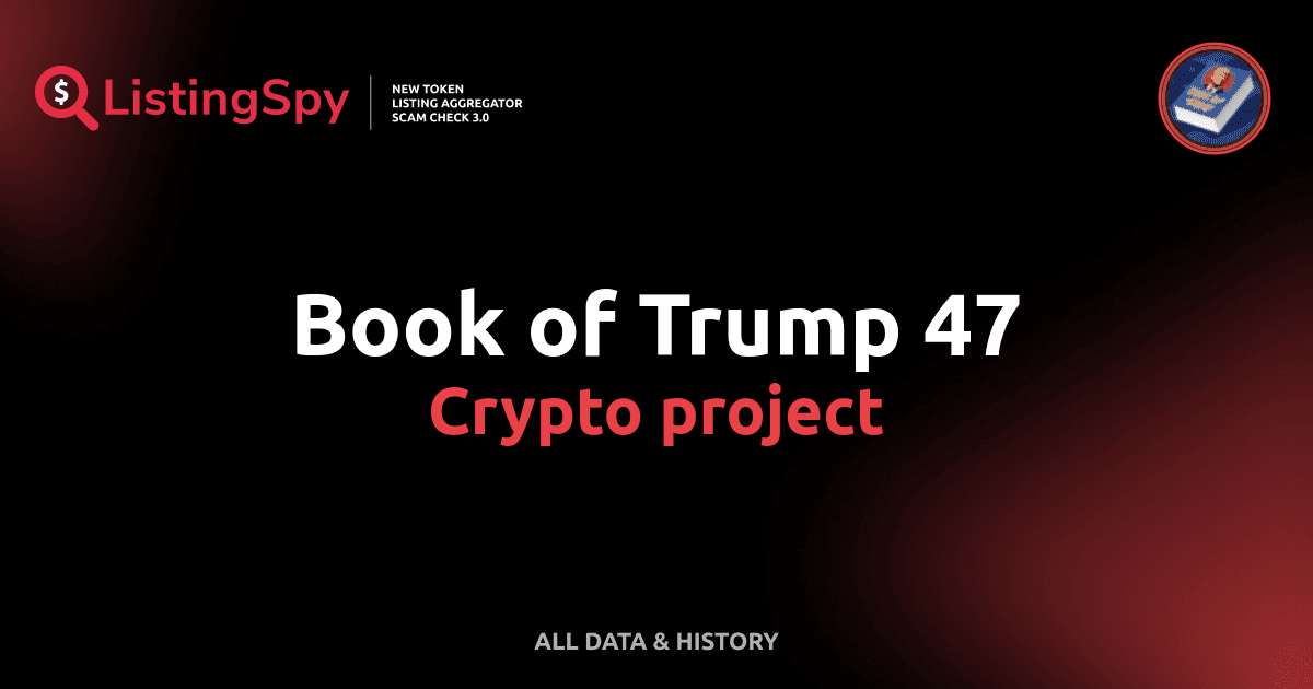 Book of Trump 47 crypto project: BOT47 token listings, events, analysis ...