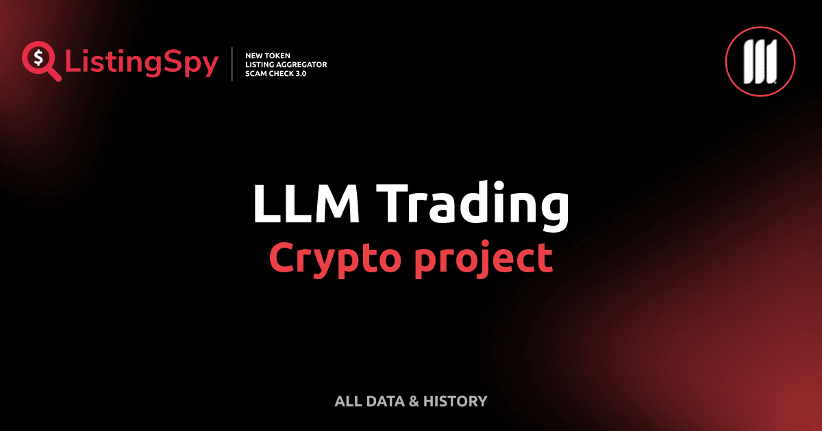 LLM Trading crypto project: TRADE token listings, events, analysis | ListingSpy