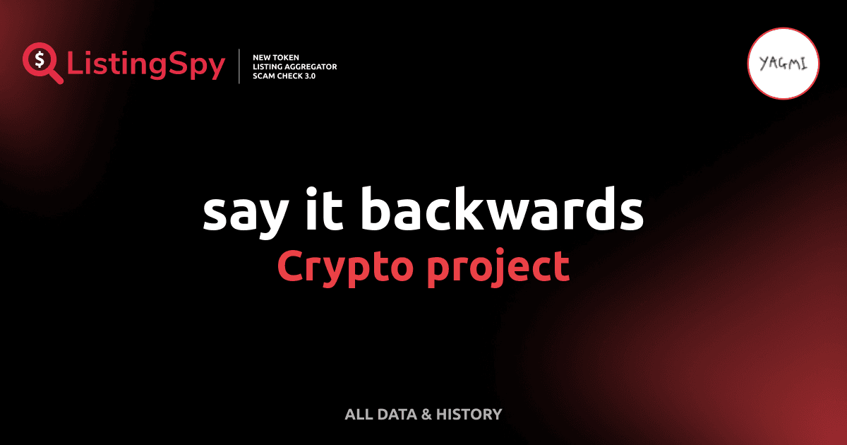 say it backwards crypto project: YAGMI token listings, events, analysis ...