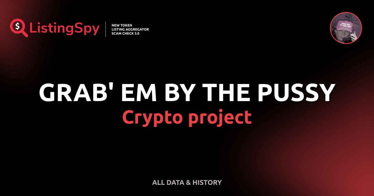 GRAB' EM BY THE PUSSY crypto project: GRABEM token listings, events, analysis | ListingSpy