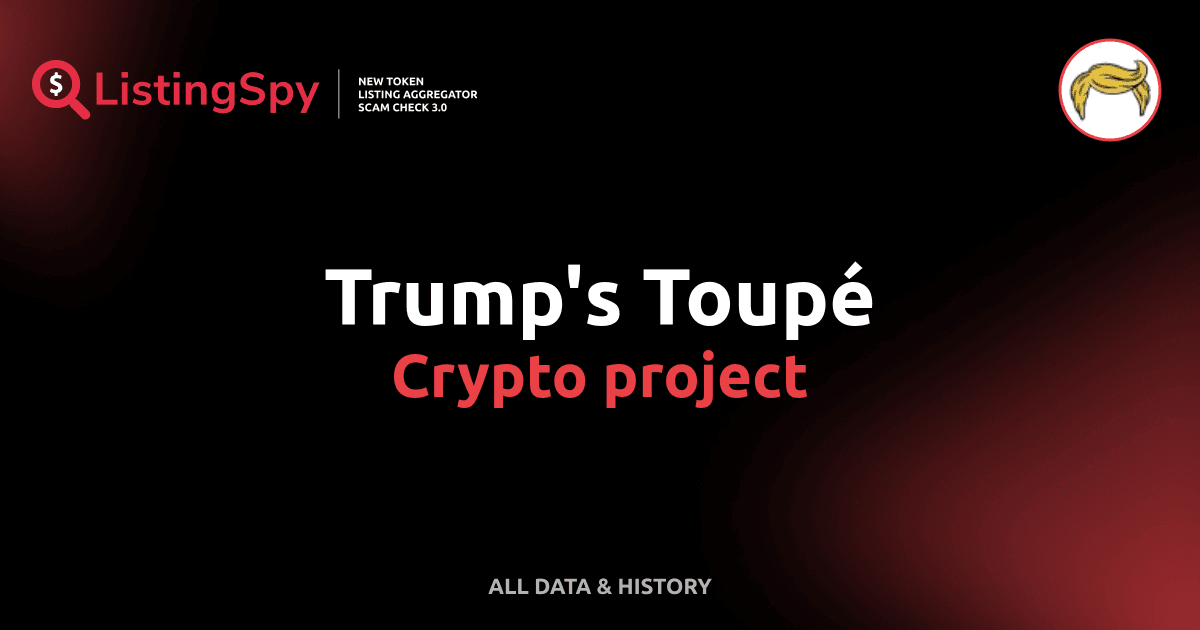 Trump's Toupé crypto project: TOUPE token listings, events, analysis ...
