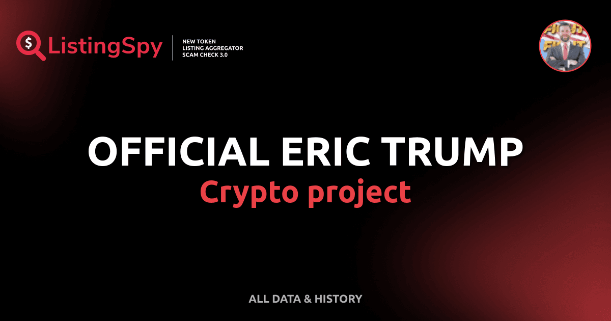 OFFICIAL ERIC TRUMP crypto project: ERIC token listings, events, analysis | ListingSpy