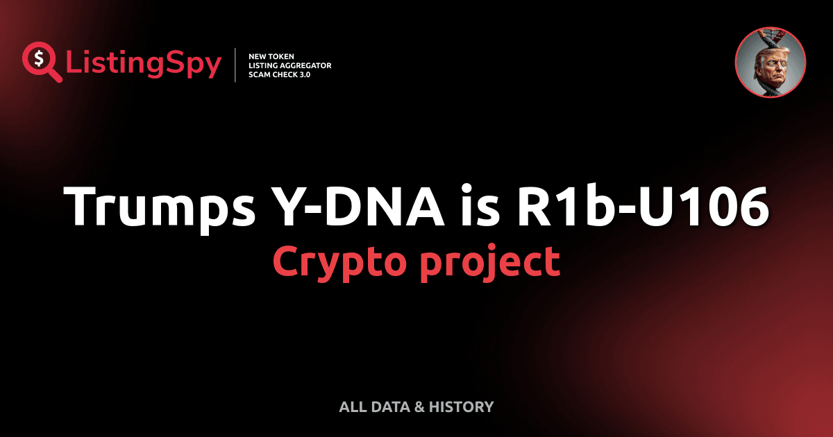 Trumps Y-DNA is R1b-U106 crypto project: TrumpDNA token listings, events, analysis | ListingSpy