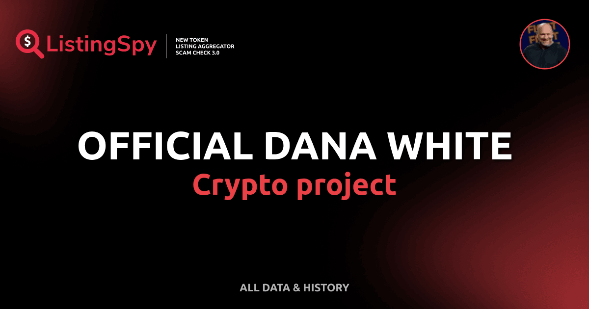 OFFICIAL DANA WHITE crypto project: DANA token listings, events, analysis | ListingSpy