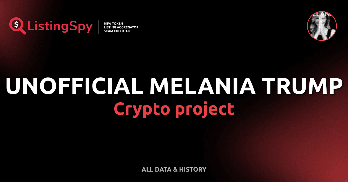 UNOFFICIAL MELANIA TRUMP crypto project: MELANIA token listings, events ...