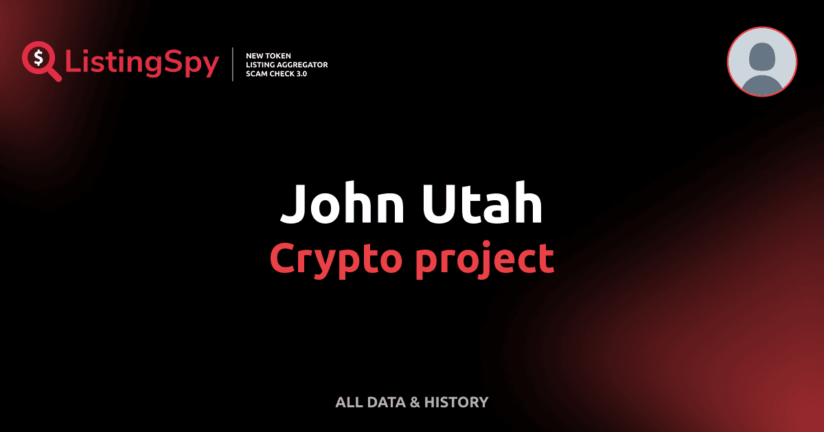 John Utah crypto project: e token listings, events, analysis | ListingSpy
